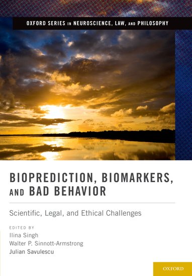 Bioprediction, Biomarkers and Bad Behavior | The Uehiro Oxford Institute