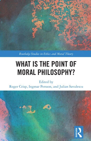 What Is the Point of Moral Philosophy? | The Uehiro Oxford Institute
